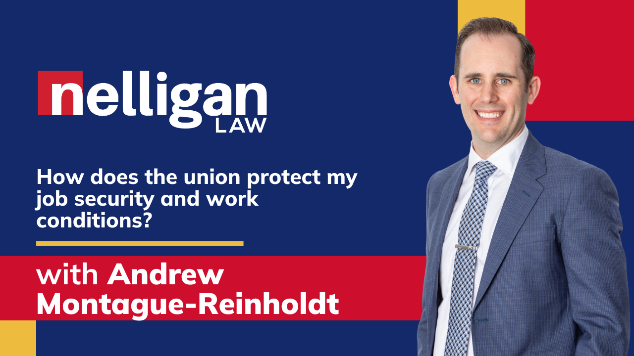 How Unions Protect Your Job Security and Work Conditions - Nelligan Law